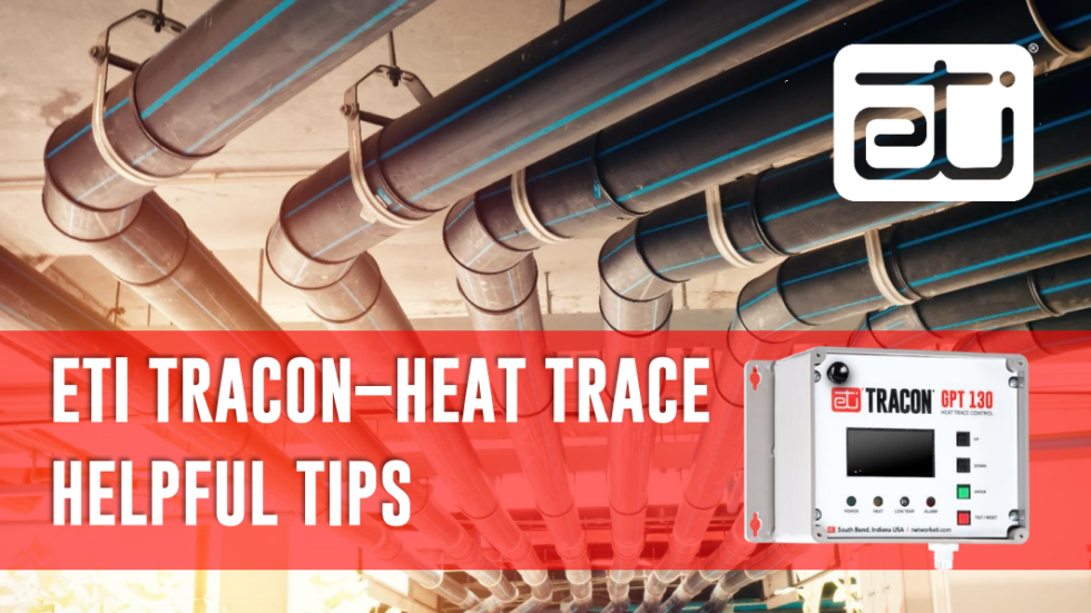ETI TRACON – HEAT TRACE – HELPFUL TIPS | ETI | Network ETI